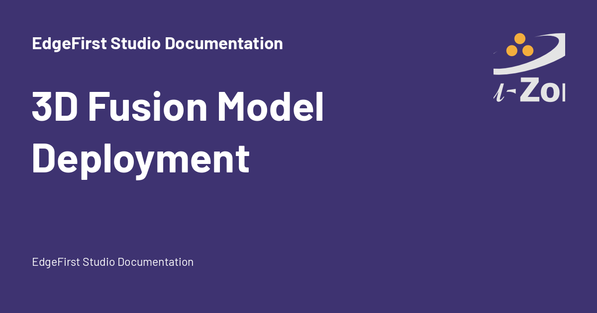3D Fusion Model Deployment - EdgeFirst Studio Documentation