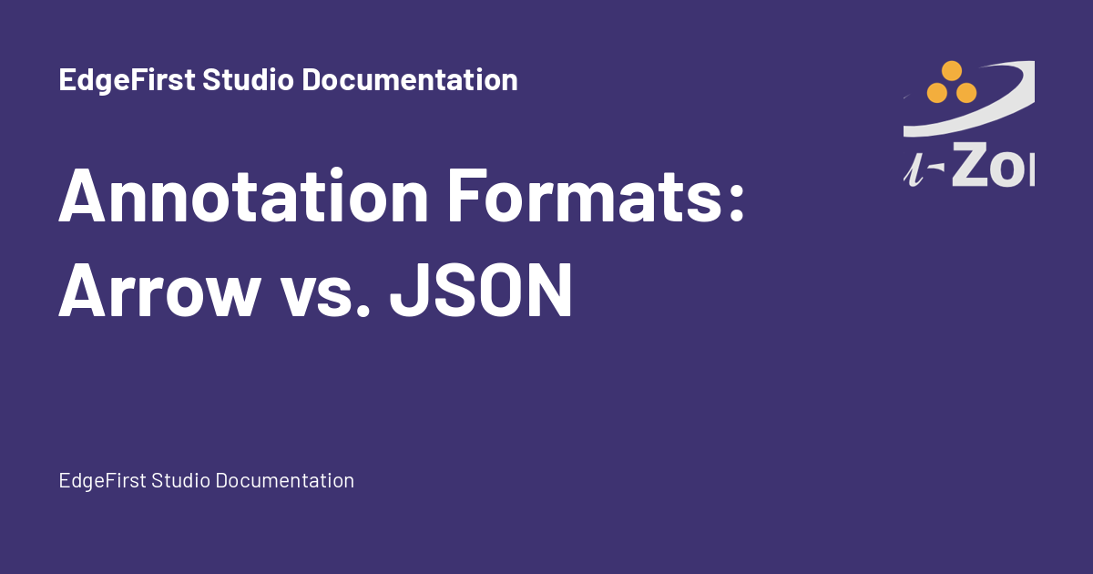 Annotation Formats: Arrow vs. JSON - EdgeFirst Studio Documentation