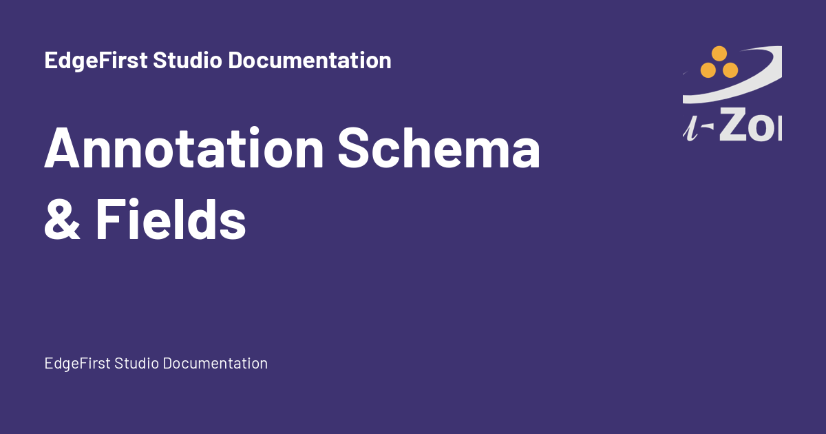 Annotation Schema & Fields - EdgeFirst Studio Documentation