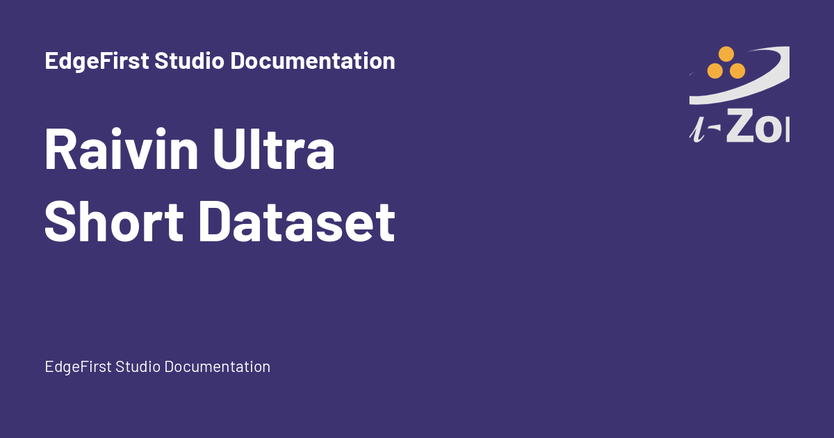 Raivin Ultra Short Dataset - EdgeFirst Studio Documentation