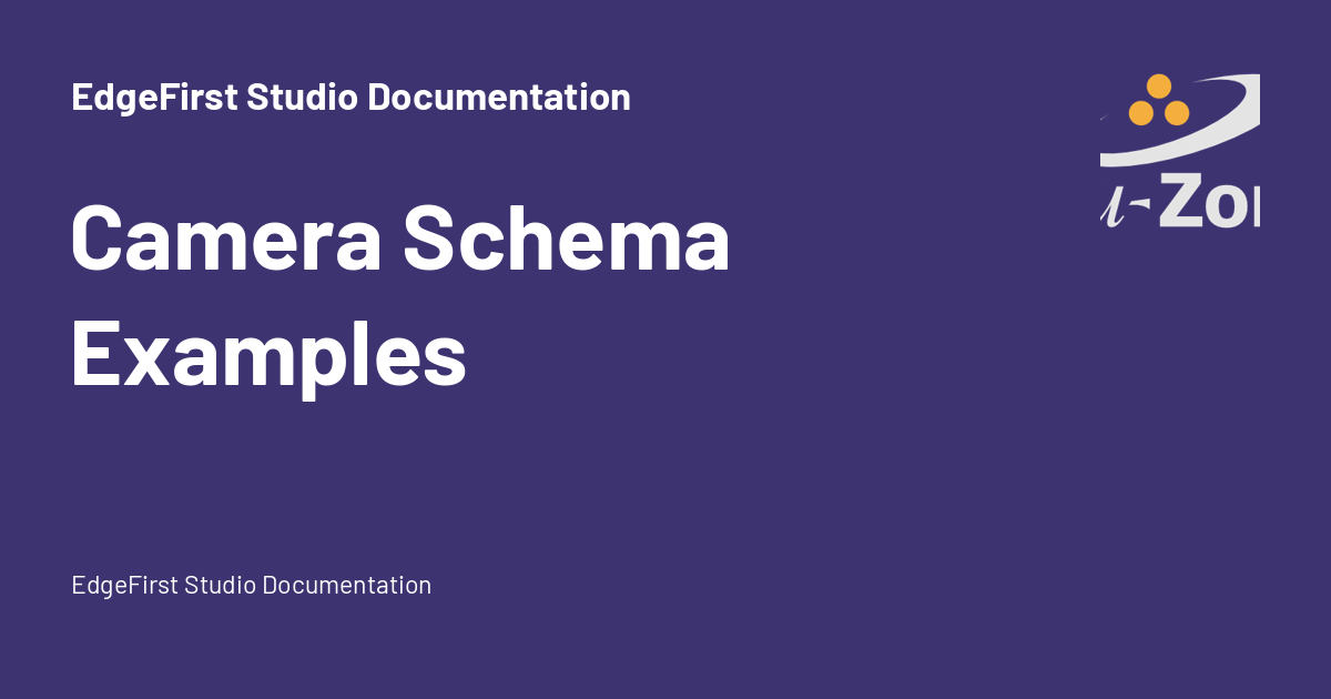 Camera Schema Examples - EdgeFirst Studio Documentation