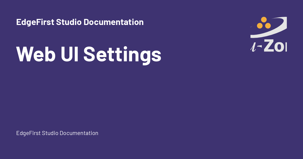 WebUI Settings - EdgeFirst Studio Documentation