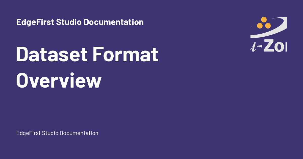 EdgeFirst Dataset Format - EdgeFirst Studio Documentation