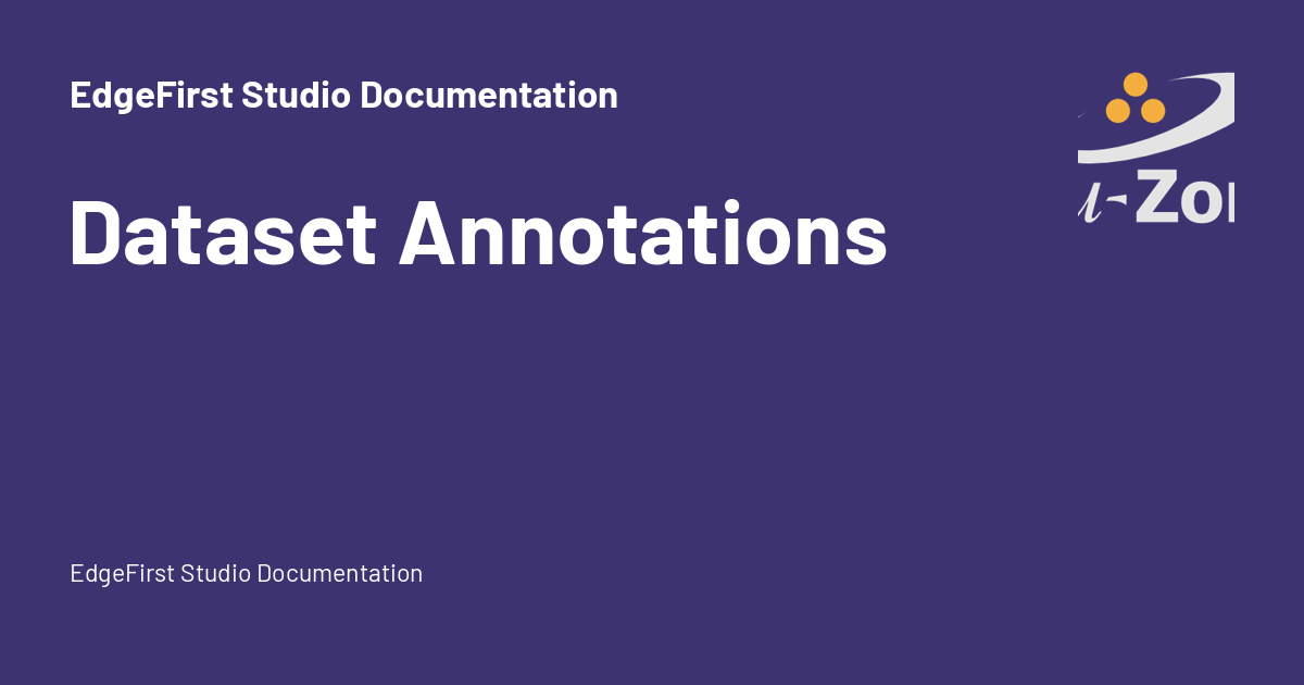 Dataset Annotations - EdgeFirst Studio Documentation