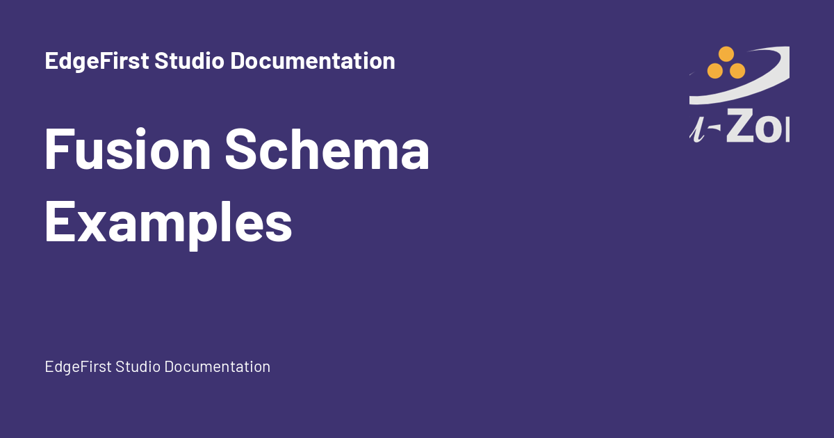 Fusion Schema Examples - EdgeFirst Studio Documentation