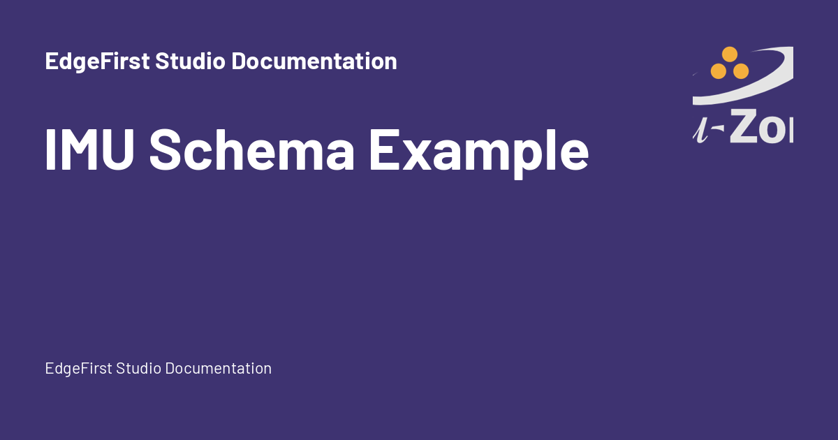 IMU Schema Example - EdgeFirst Studio Documentation