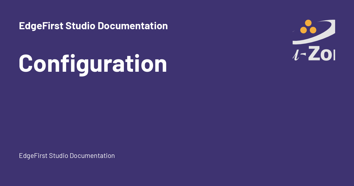 Configuration - EdgeFirst Studio Documentation