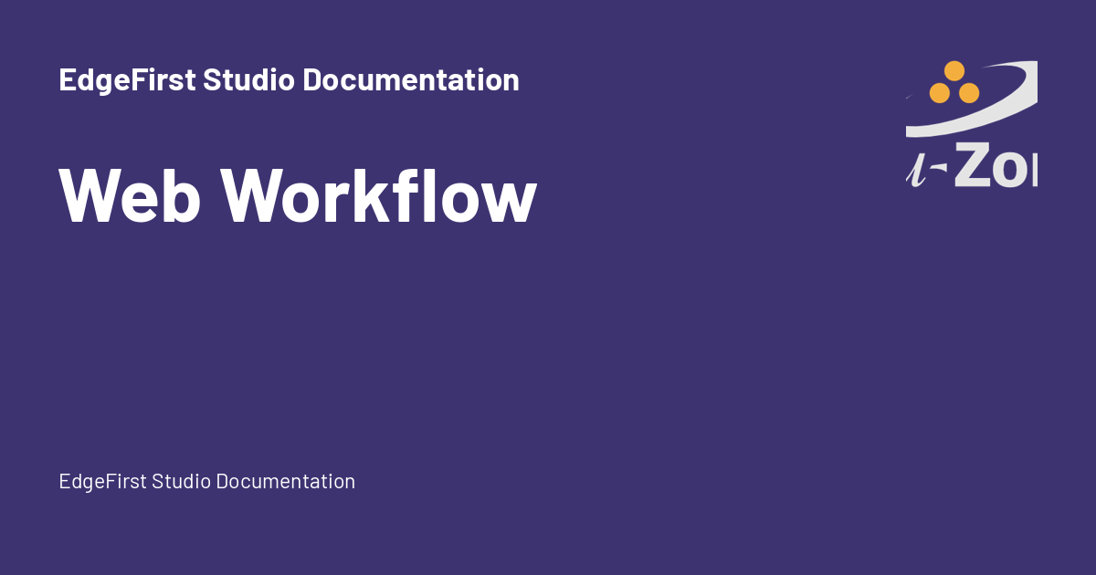 Web Workflow - EdgeFirst Studio Documentation
