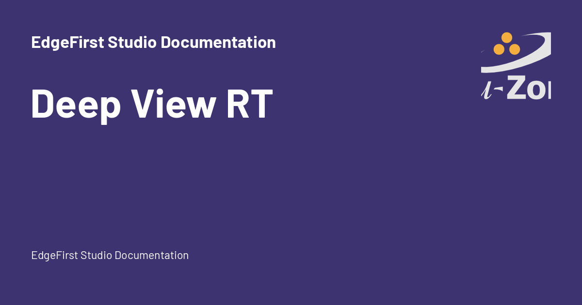Deep View RT - EdgeFirst Studio Documentation